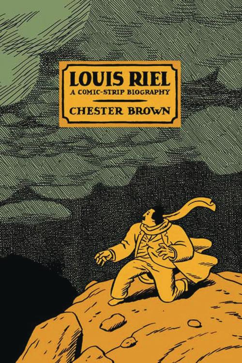 Louis Riel: A Comic-Strip Biography – Vault of Midnight
